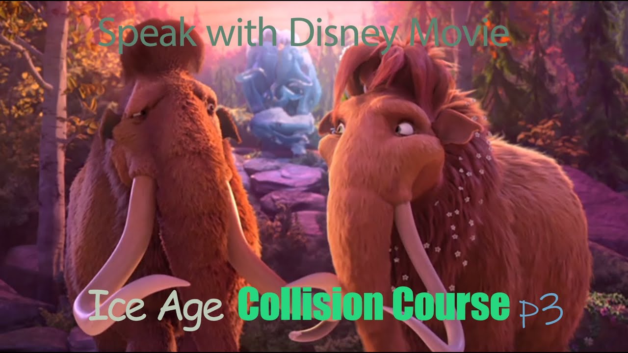 Ice Age Collision Course p3 | Speak with Movies | Imitating Makes ...