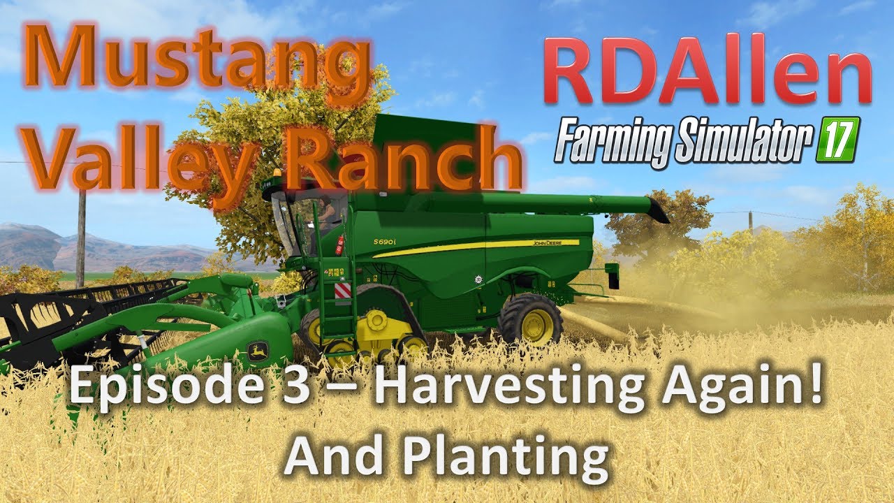 Farming Simulator 17 MP Mustang Valley E3 - More Harvesting and ...