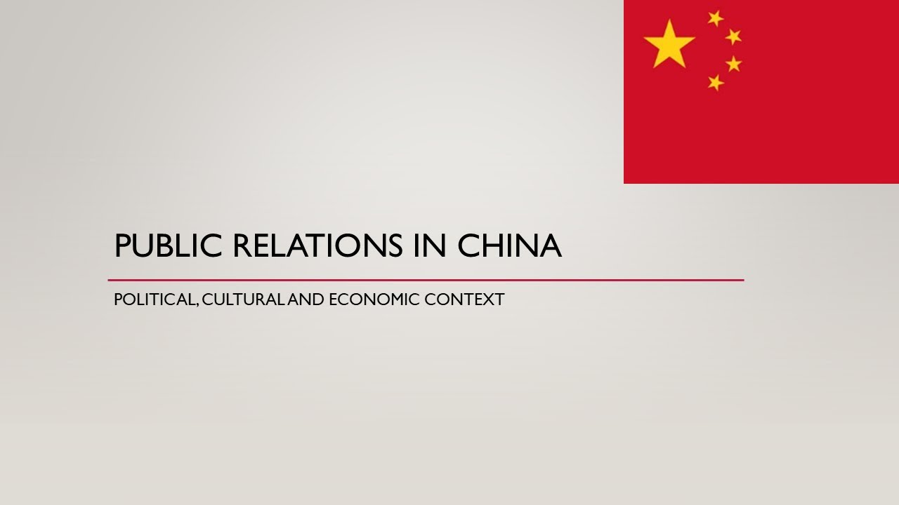 Public Relations in China: Political, Cultural and Economic Context ...