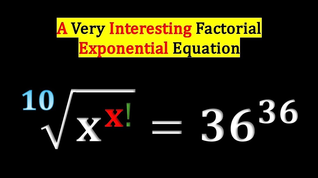 Factorial - An Interesting Factorial Exponential Equation! - YouTube