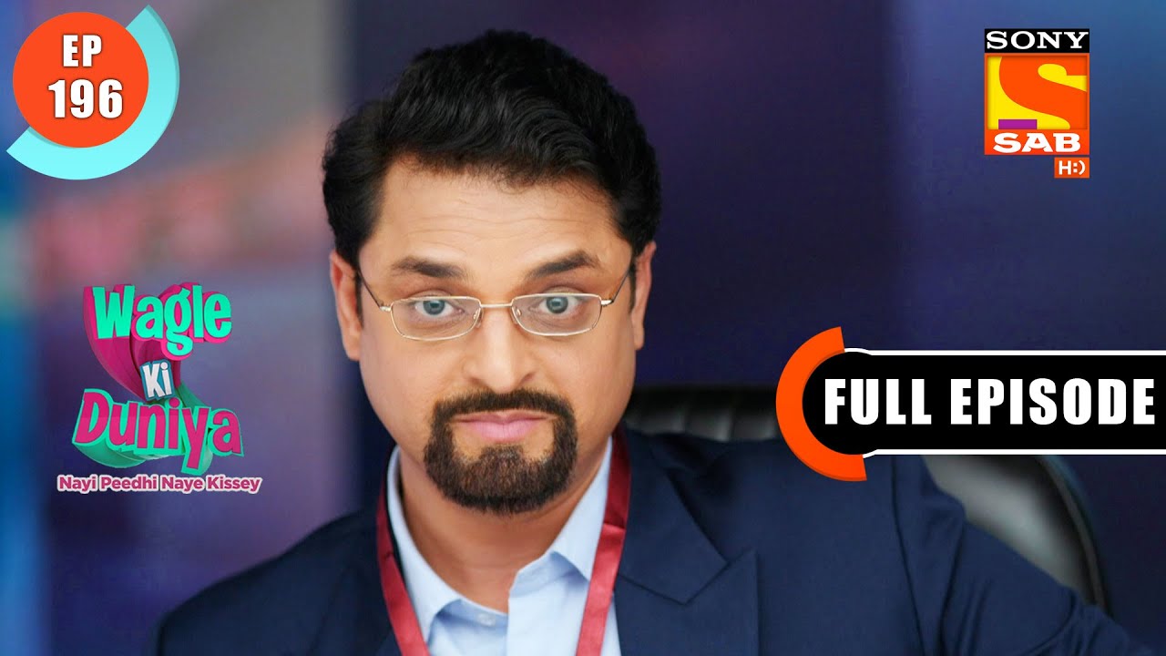 Wagle Ki Duniya - Fake Job Offer - Ep 196 - Full Episode - 15th ...