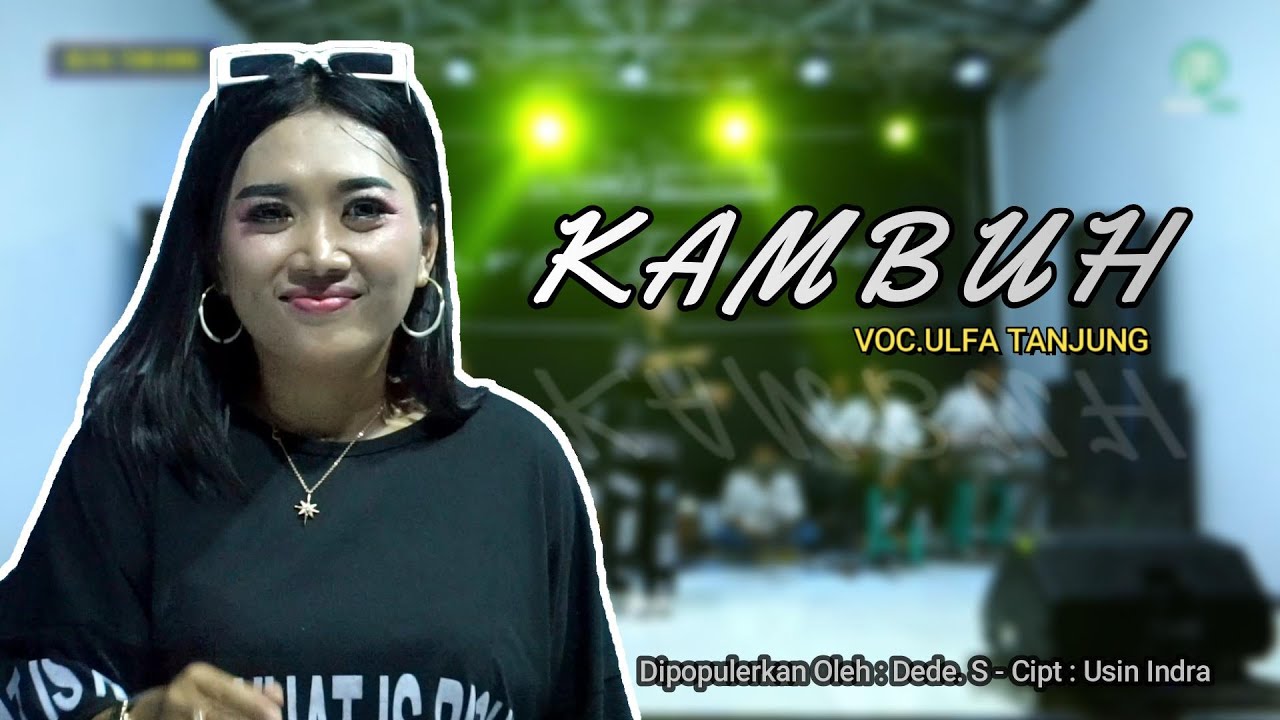 KAMBUH (Dede s) - VOC.ULFA TANJUNG || LIVE.STUDIO SESSION - YouTube