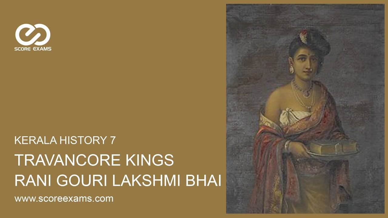 Kerala History 7- Travancore Kings - Rani Gouri Lakshmi Bhai - YouTube