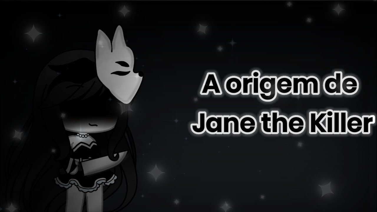 A origem de Jane the Killer (Gacha Life) [ Mini- filme] (Parte 3/3 ...