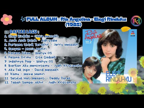 🎶 FULL ALBUM : Ria Angelina - Elegi Rinduku (1985)