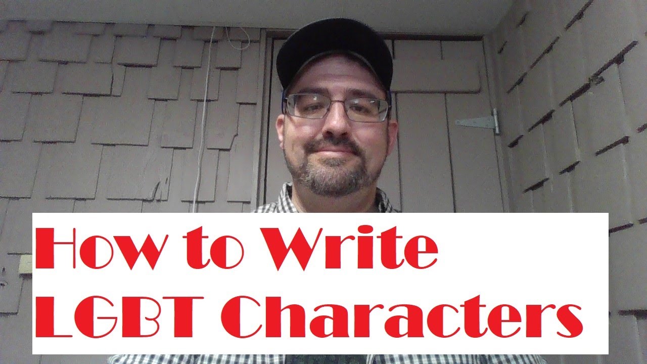 How to Write LGBT Characters Part 1 - YouTube