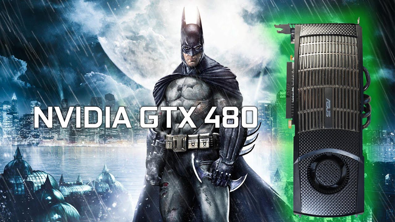 NVIDIA GTX 480 - BATMAN ARKHAM: ASYLUM (2010) - YouTube