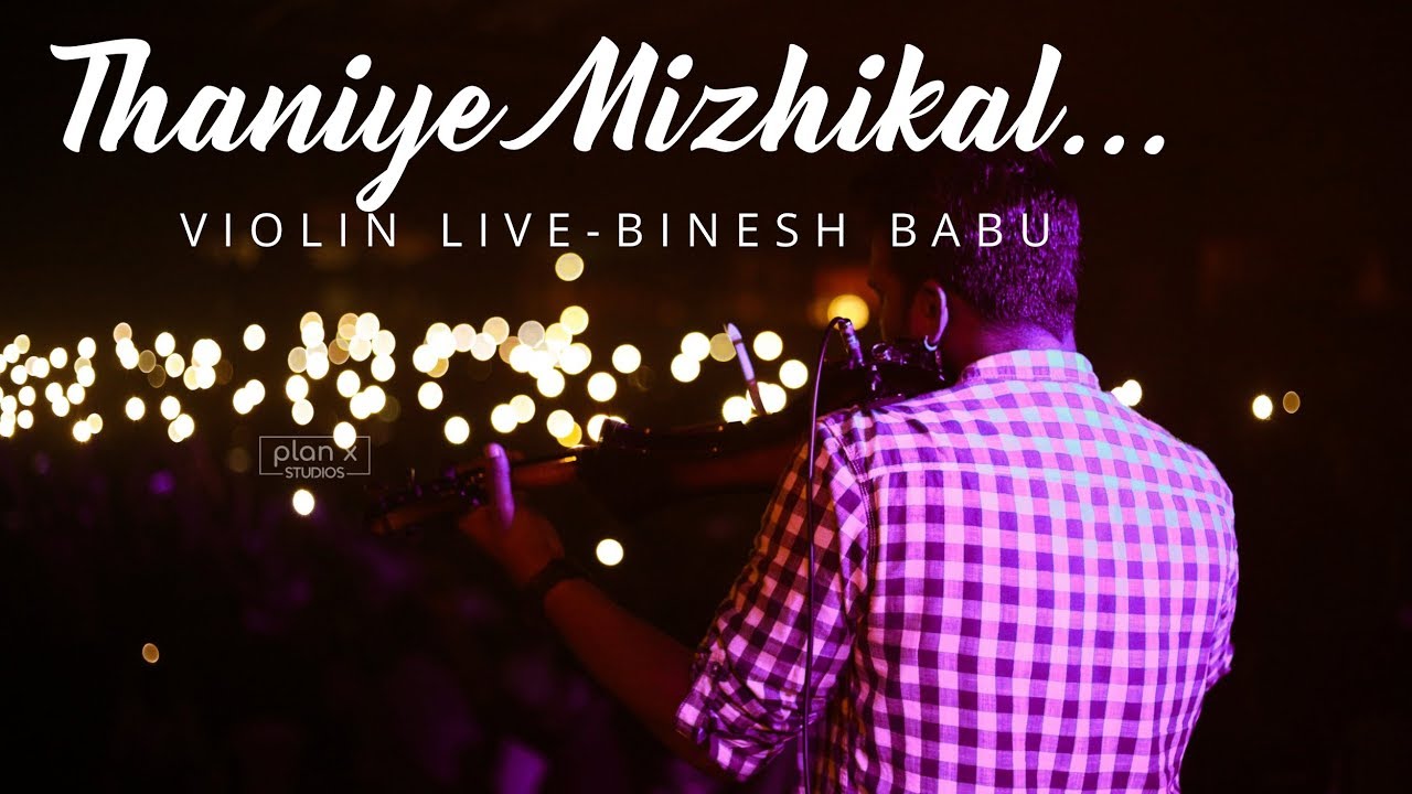 THANIYE MIZHIKAL LIVE VIOLIN PERFOMANCE BY BINESH BABU - YouTube