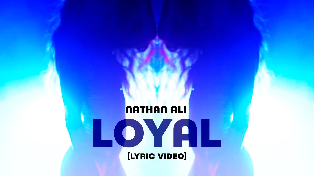 Nathan Ali - Loyal [Lyric Video] - YouTube Music