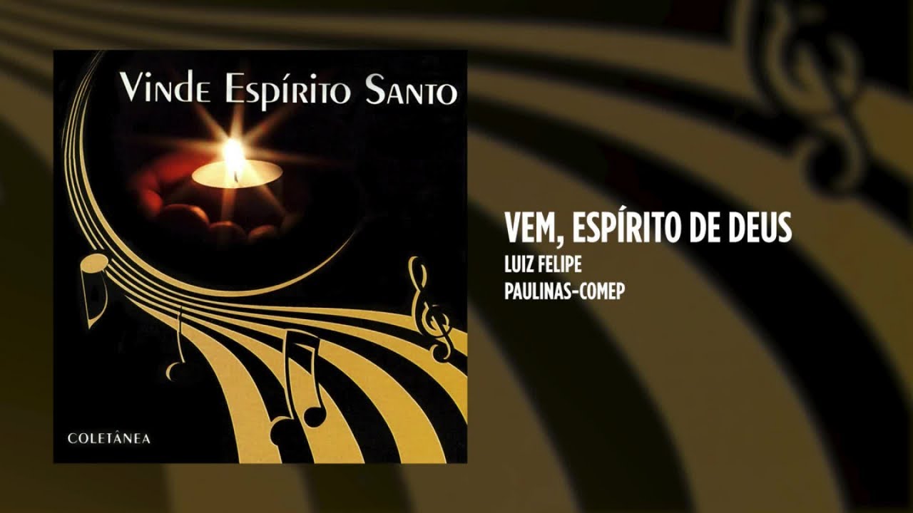 Luiz Felipe - Vem, Espírito de Deus - YouTube