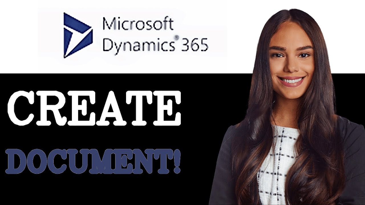 How To Create A New Business Document In Microsoft Dynamics 365 (2025 ...