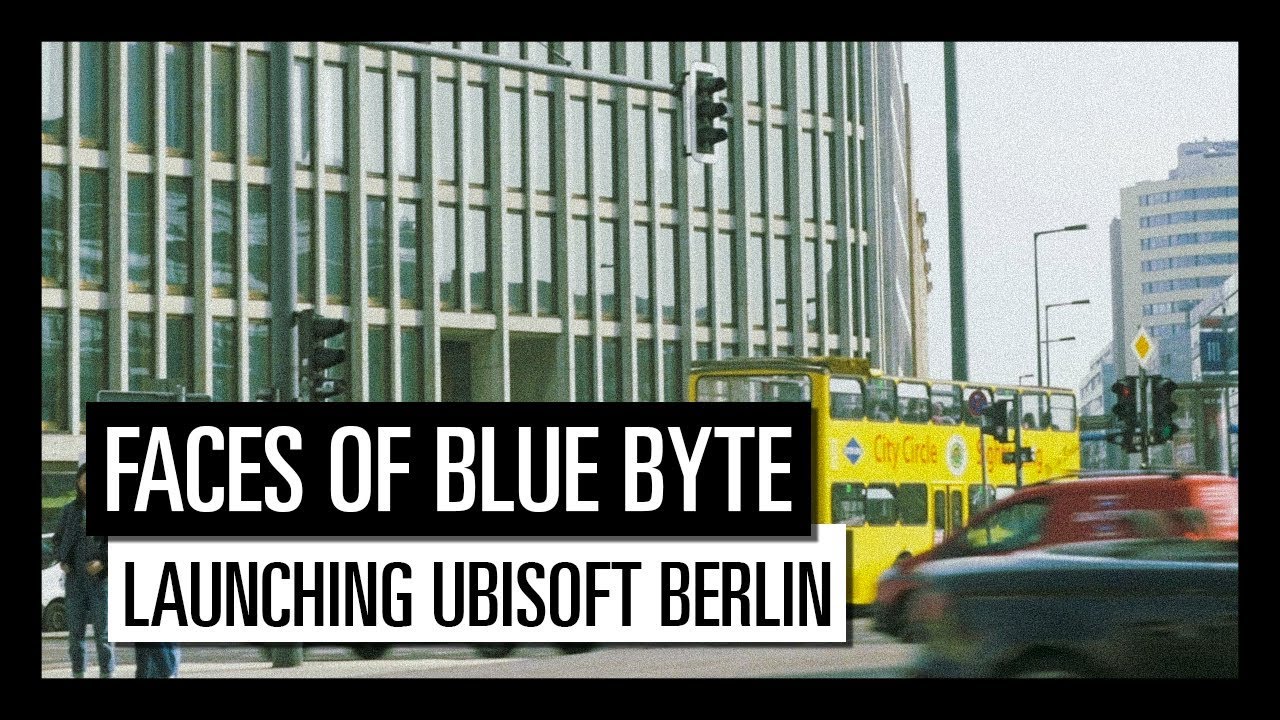 Faces Of Blue Byte - Launching Ubisoft Berlin - YouTube