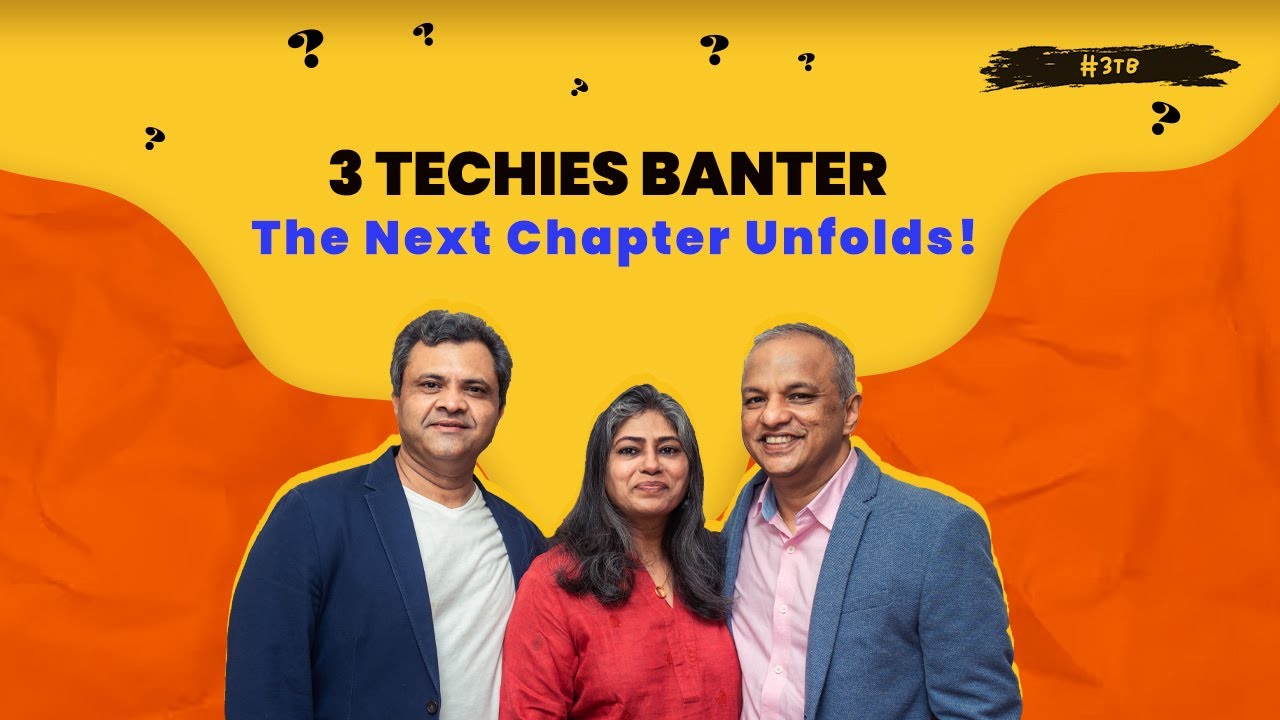 3 Techies Banter: The Next Chapter Unfolds - YouTube