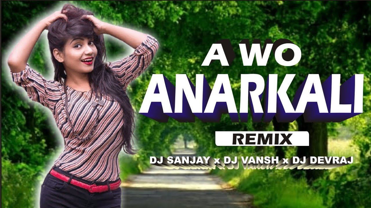 A WO ANARKALI - CG UT MIX - DJ SANJAY x DJ DEVRAJ x DJ VANSH 2022 - YouTube