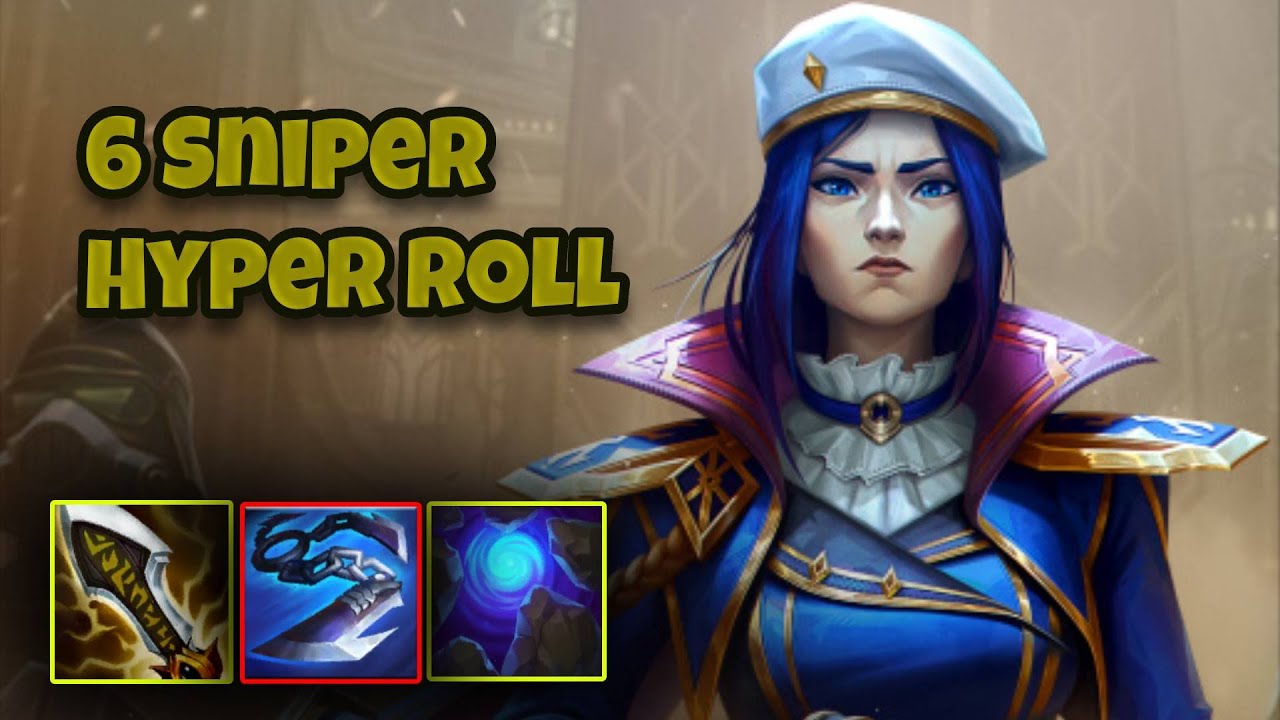 TFT Hyper Roll set 13 6 Sniper. - YouTube