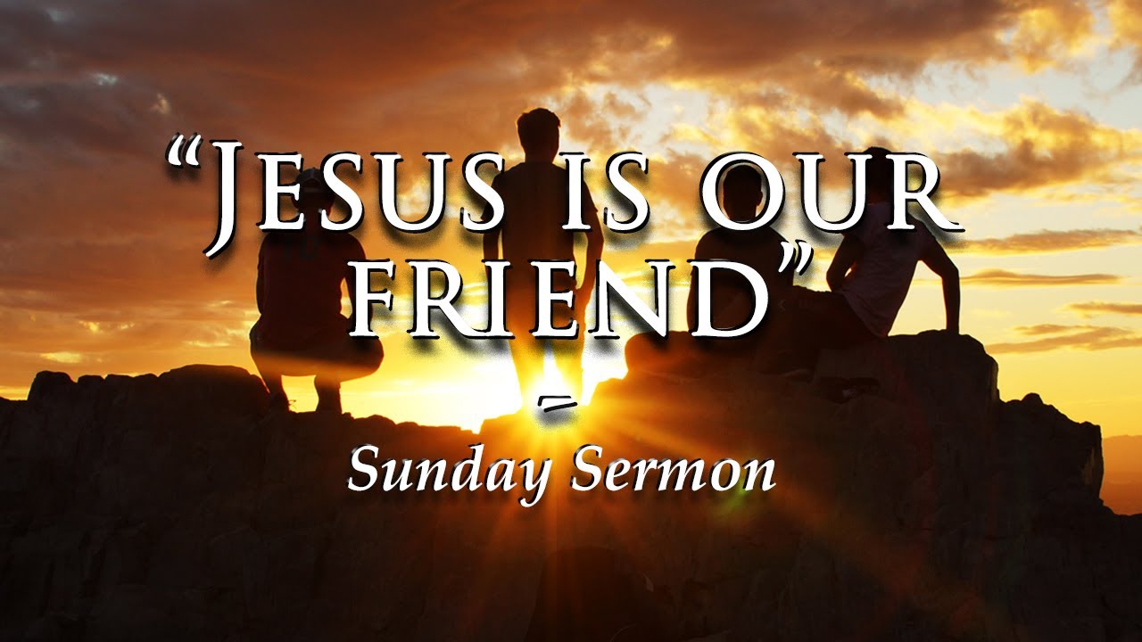 “Jesus Is Our Friend" Sunday Evening Sermon | 09_18_2022 - YouTube
