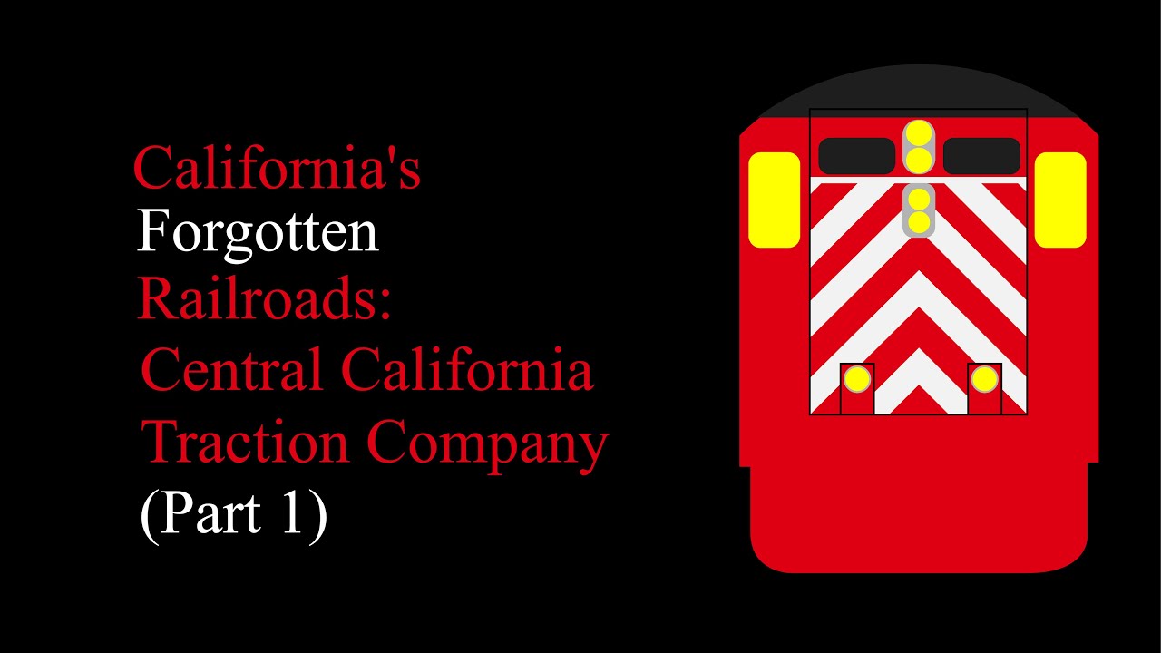 California's Forgotten Railroads: Central California Traction (Part 1 ...
