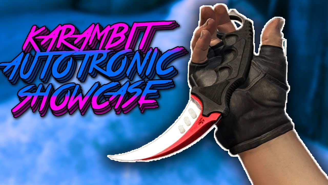 Karambit | AutoTronic - SHOWCASE (GAMEPLAY) (1080p, 60FPS) - YouTube
