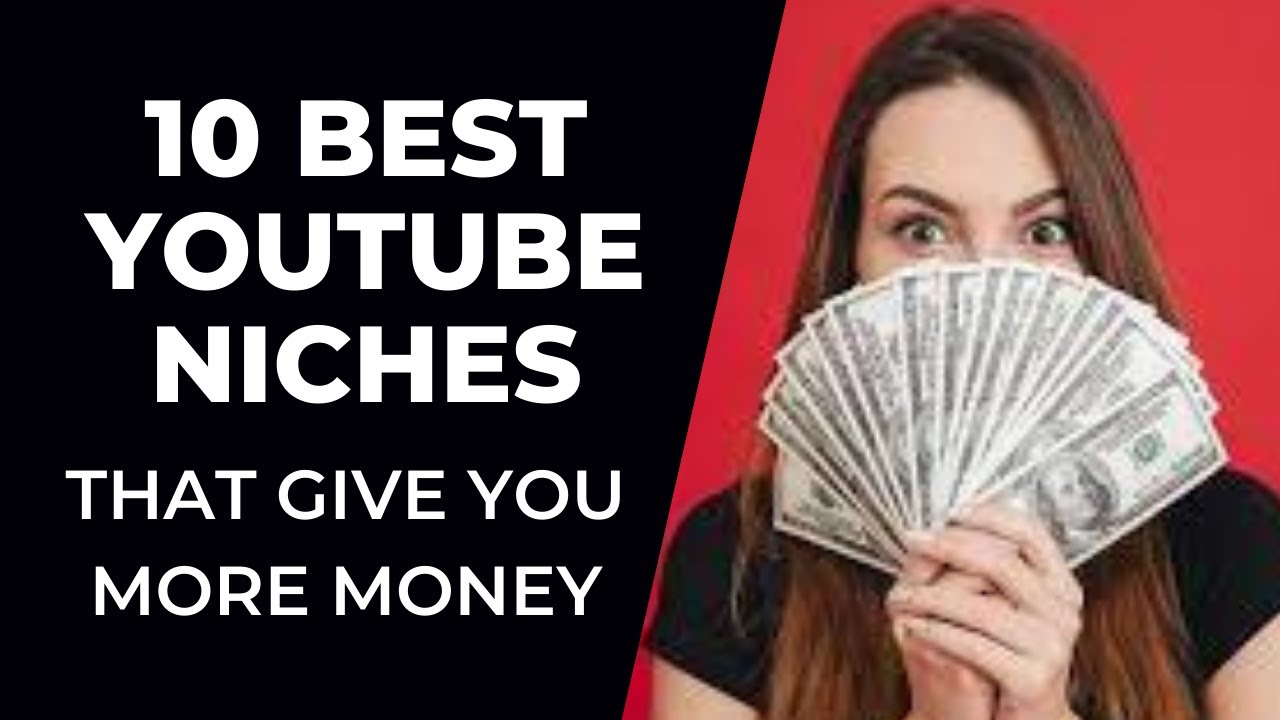 10 Best YouTube Niches That Can Make More Money | High CPM & High ...