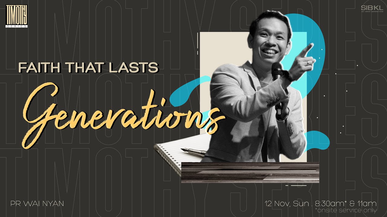 Faith that Lasts Generations - Pr Wai Nyan // 12 Nov 2023 (11:00AM ...