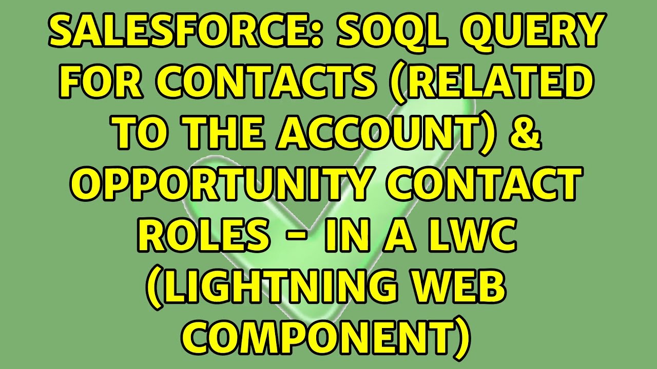 SOQL Query for Contacts (Related to the Account) & Opportunity Contact ...
