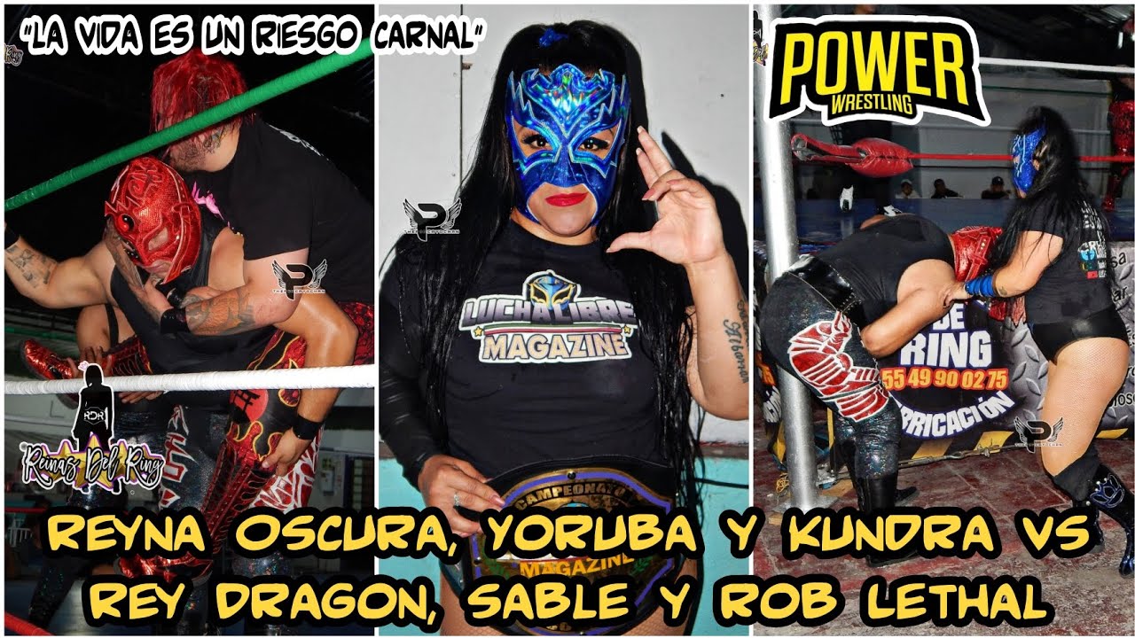 Power Wrestling (Reyna Oscura y El Culto vs Rob Lethal, Rey Dragón y Sable) - YouTube