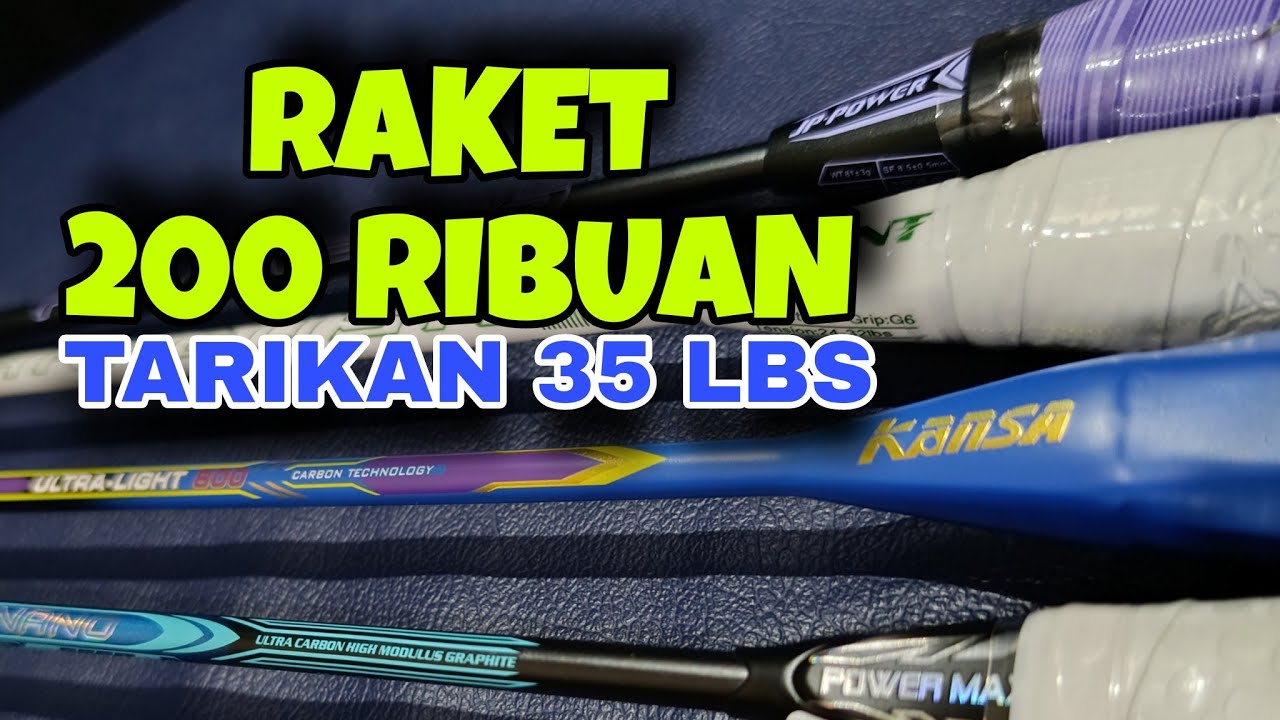 RAKET HARGA 200 RIBUAN TARIKAN 30 SAMPAI 35 LBS - YouTube