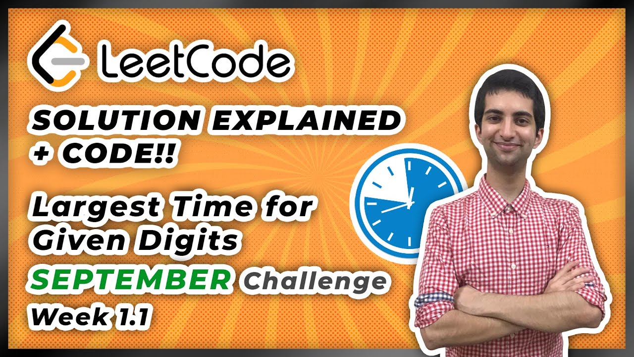 Largest Time For Given Digits Leetcode September Challenge Week 11