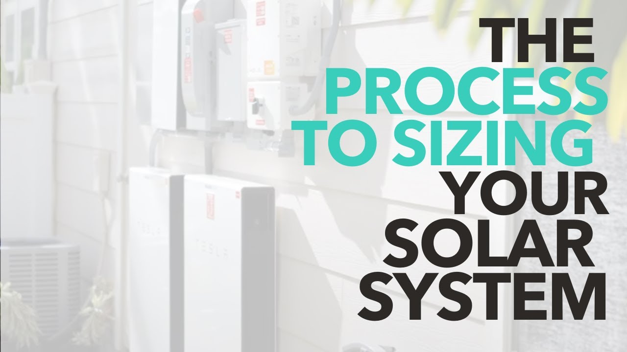 The Process To Sizing Your Solar System - YouTube