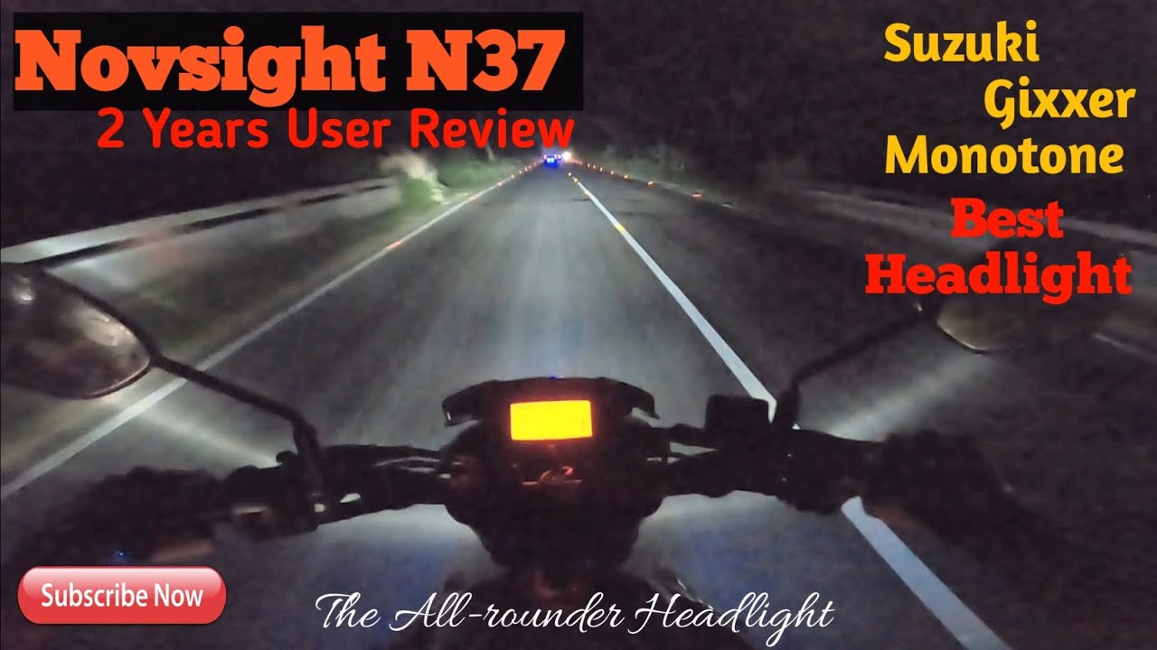 Novsight N37 Gixxer Monotone Headlight 2 years user review কেন কিনবেন ...