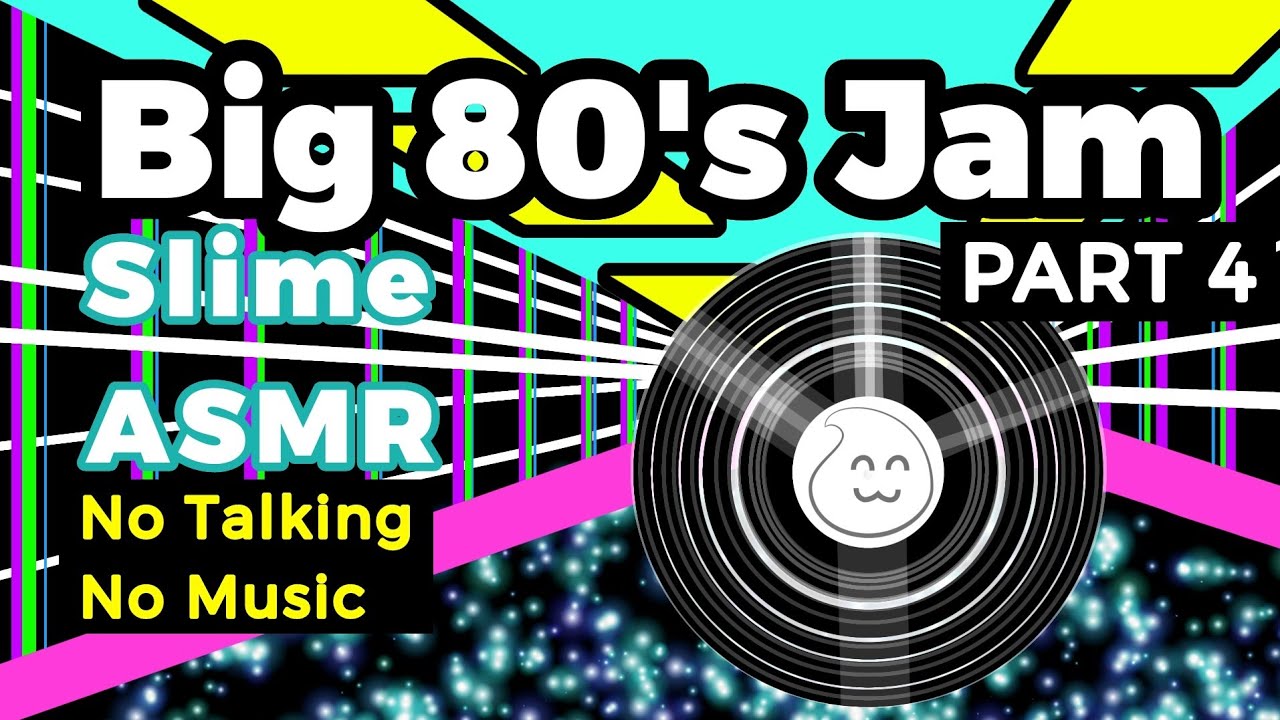 ASMR 🤫 No Talking 💧 Slime Play 🎸 Big 80s Jam PART 4 - YouTube