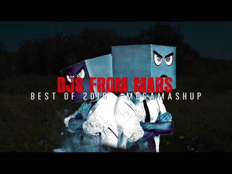 Djs From Mars  - Best Of 2016 Megamashup