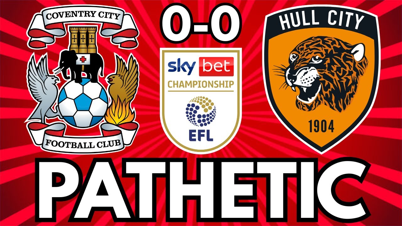 Coventry City Disappoint vs Hull (Highlights and Rant) - YouTube