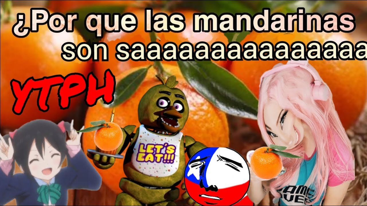 YTPH | ¿Por que las mandarinas son saaaaaaaaaaa | Qchileball - YouTube