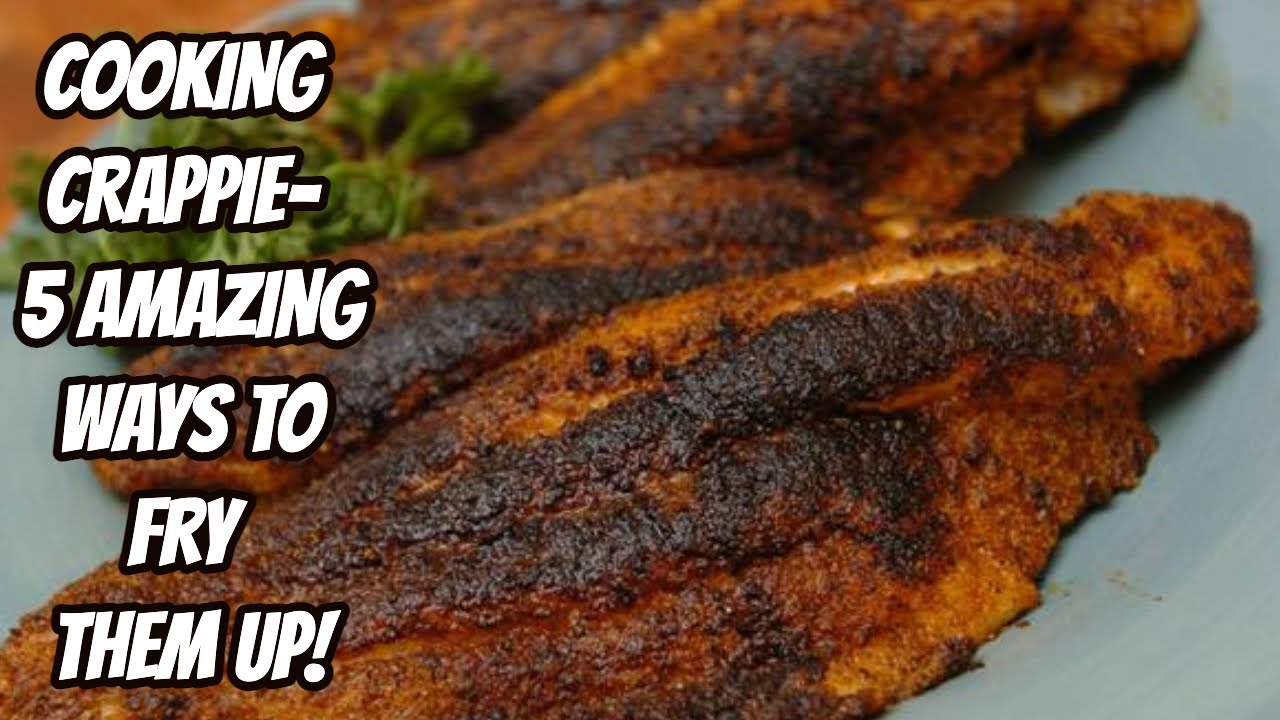 COOKING CRAPPIE- 5 AMAZING WAYS TO FRY THEM UP! - YouTube
