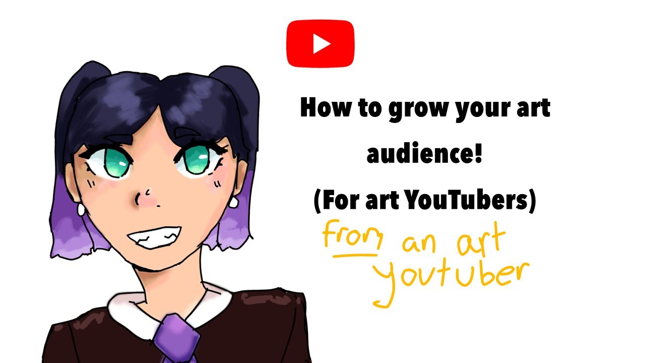 How to grow YOUR audience as an art YouTuber! - YouTube
