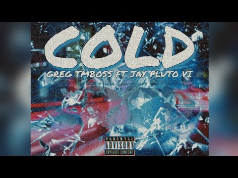 Greg tmboss ft Jay Pluto VI - Cold - YouTube