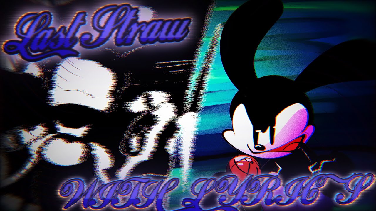 Last Straw WITH LYRICS|FNF Vs Oswald|FNF Lyrical Cover Ft ...