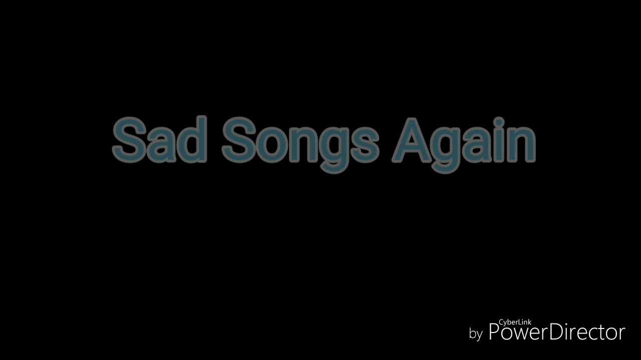 Sad Songs Again "By Eli Tellor" - YouTube