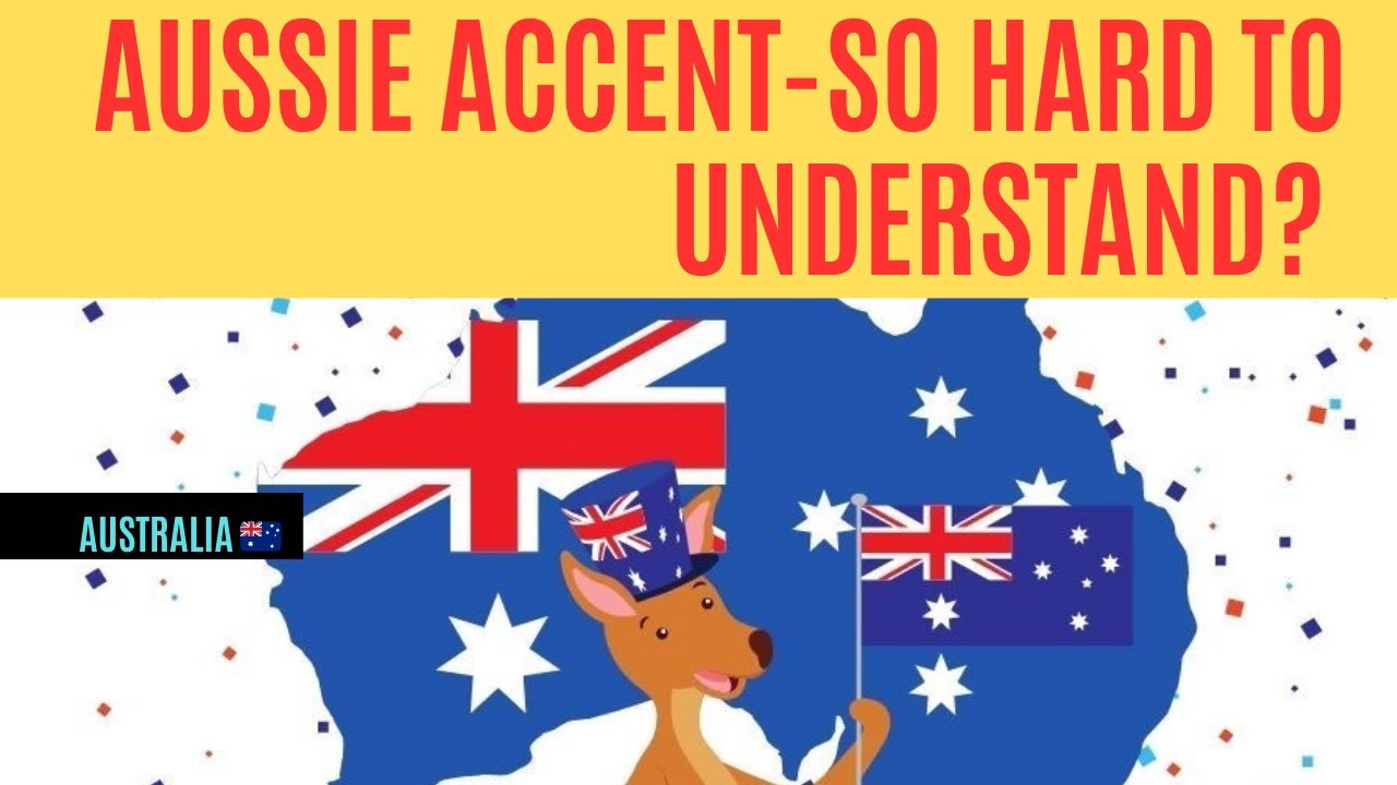 Why the Aussie Accent is So Hard to Understand (And How to Master It ...
