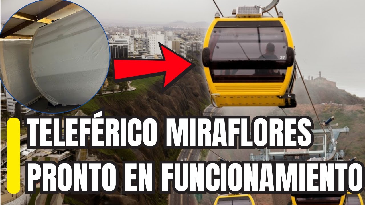 Tras 3 Años de Espera: Llegan las Cabinas del Teleférico de Miraflores ...