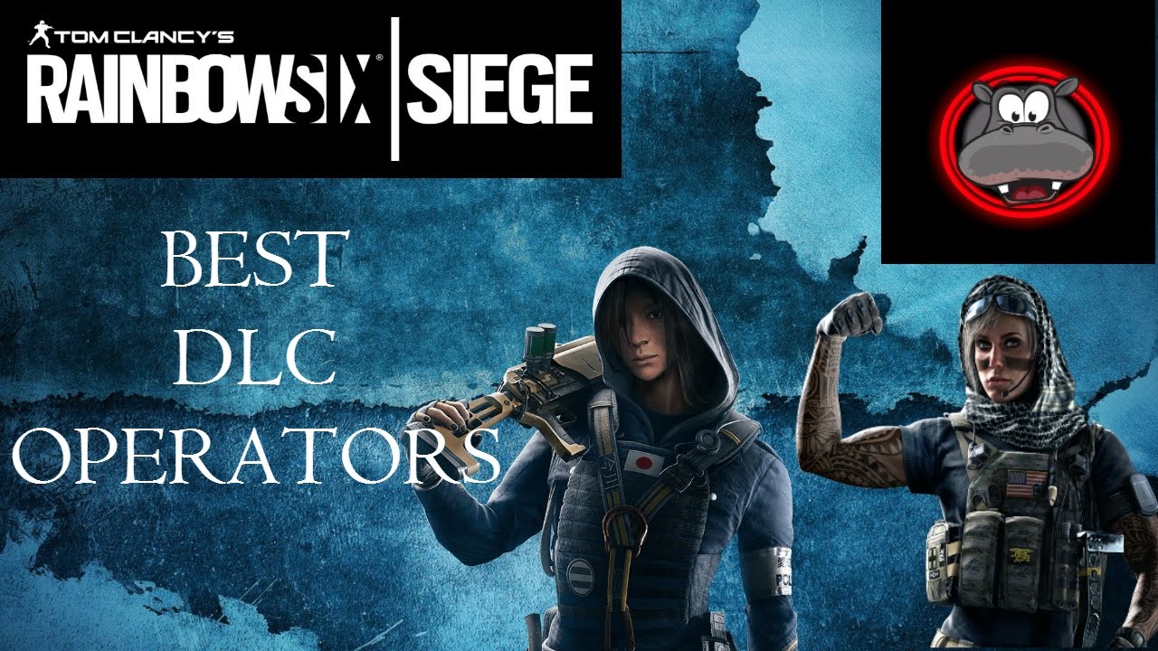 Best DLC Operators - Rainbow Six Siege - YouTube