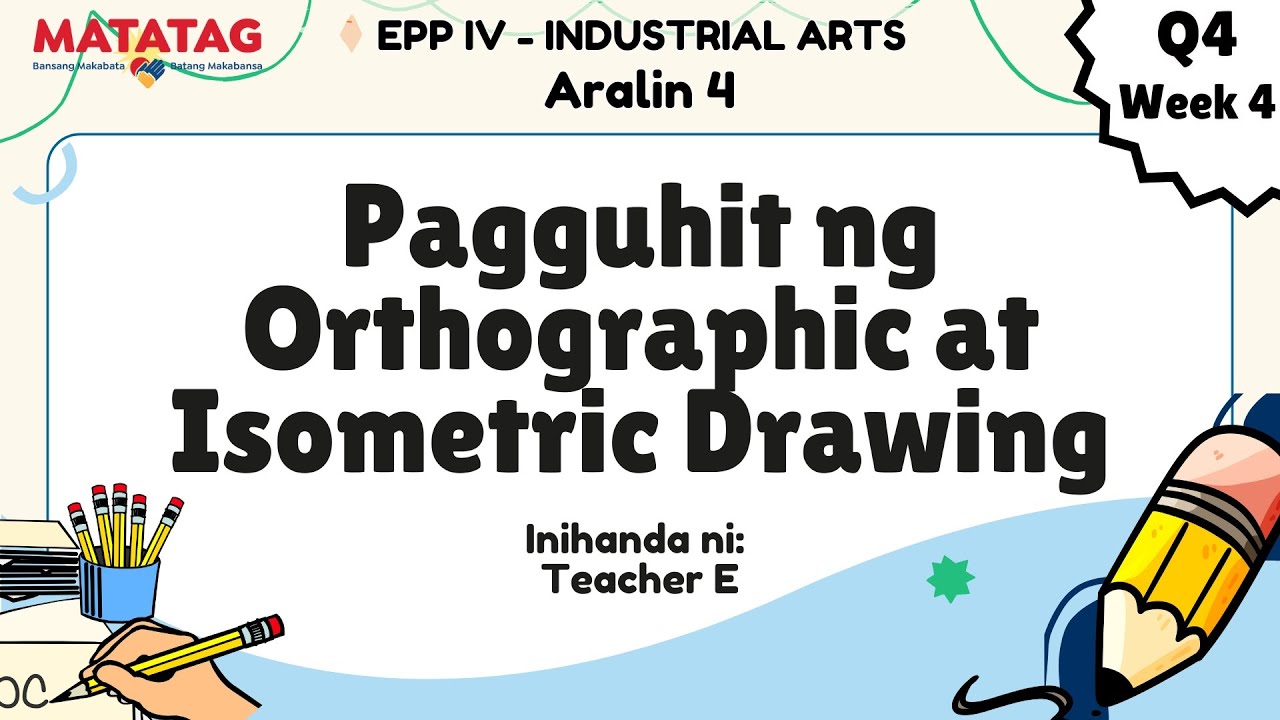 EPP 4- IA- Quarter 4 Week 4- Orthographic and Isometric Drawing ...