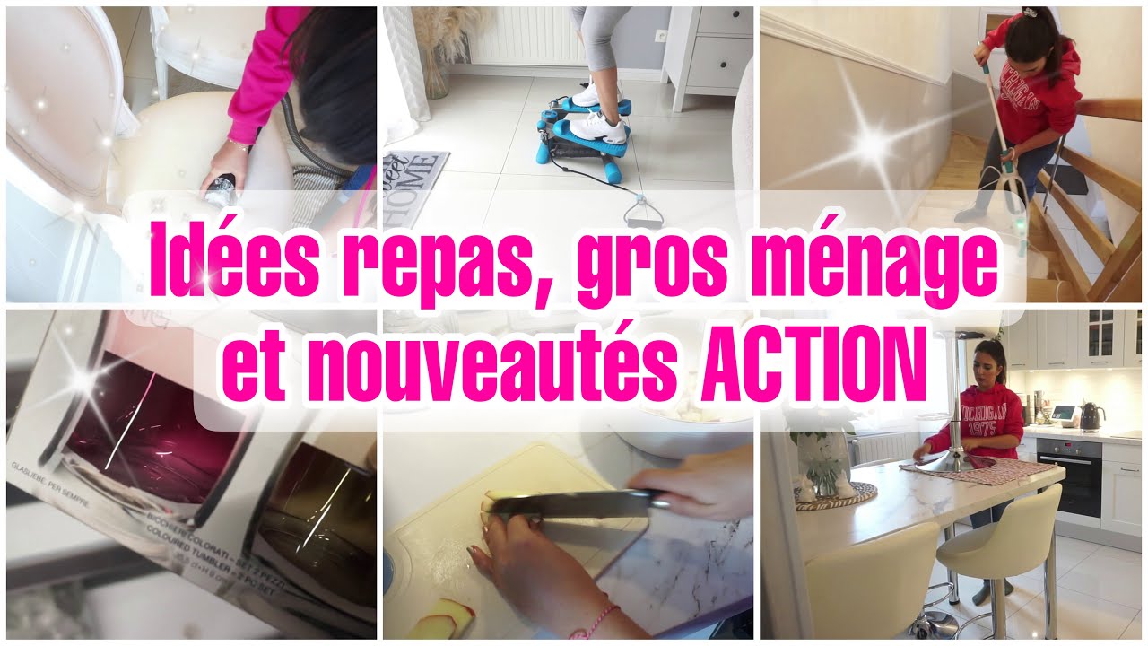 GROS MÉNAGE, NOUVEAUTÉS ET HAUL ACTION, IDÉE REPAS … - YouTube