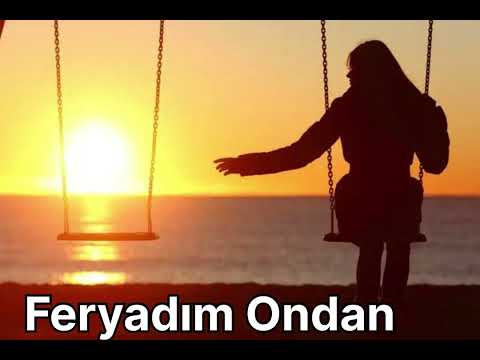 FERYADIM ONDAN