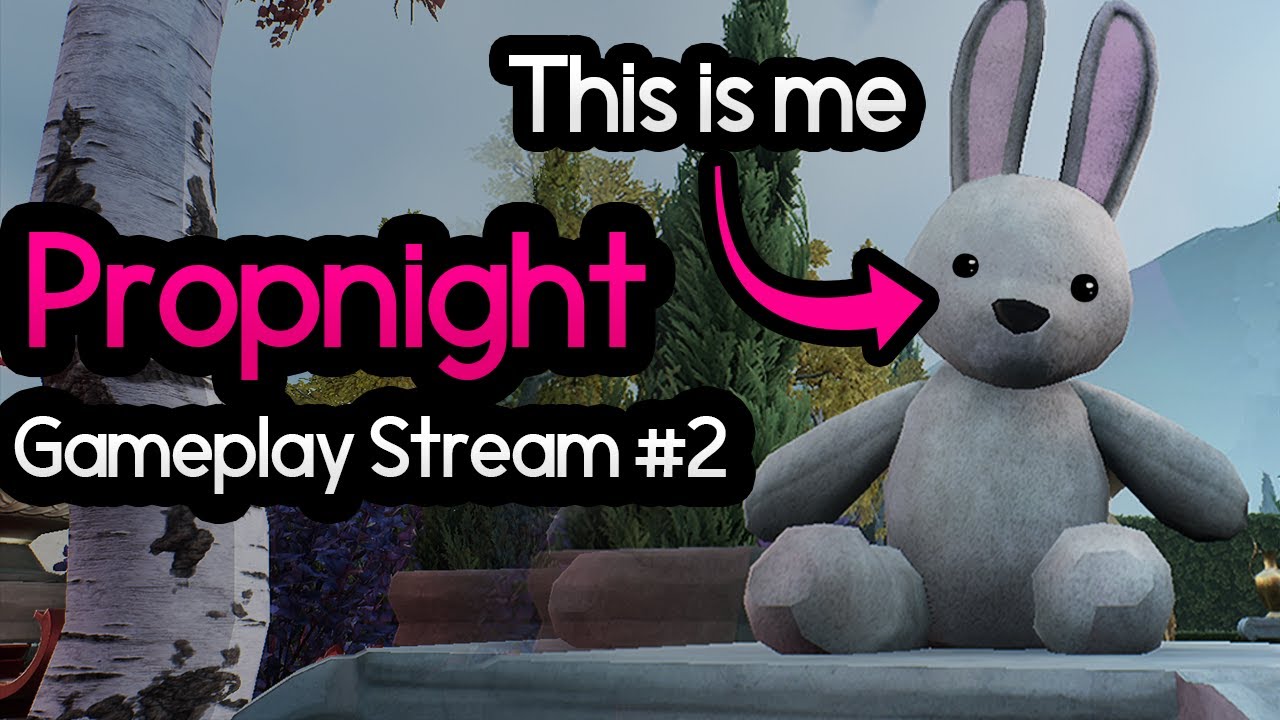 Propnight - Gameplay Stream #2 - YouTube