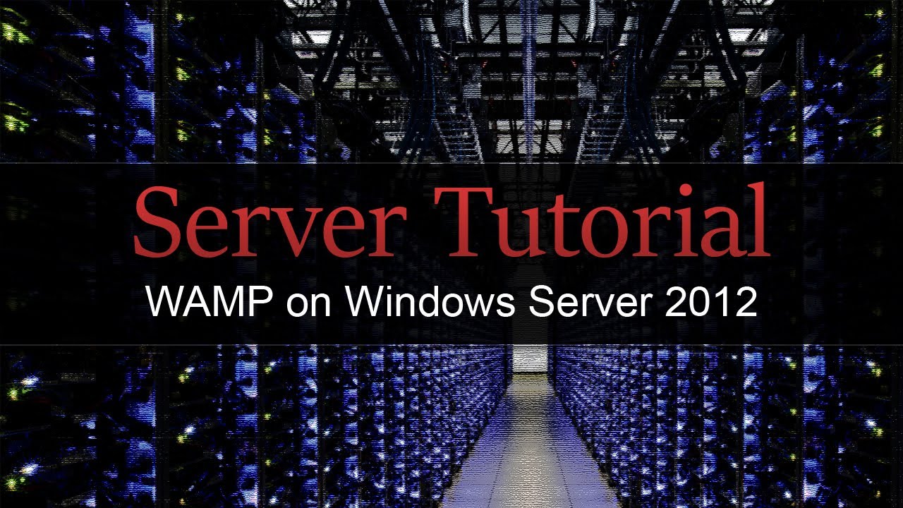 Tutorial - WAMP on Windows Server 2012 - YouTube