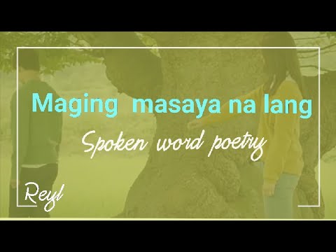 Maging masaya na lang | Spoken word poetry (Tagalog hugot) | Original ...