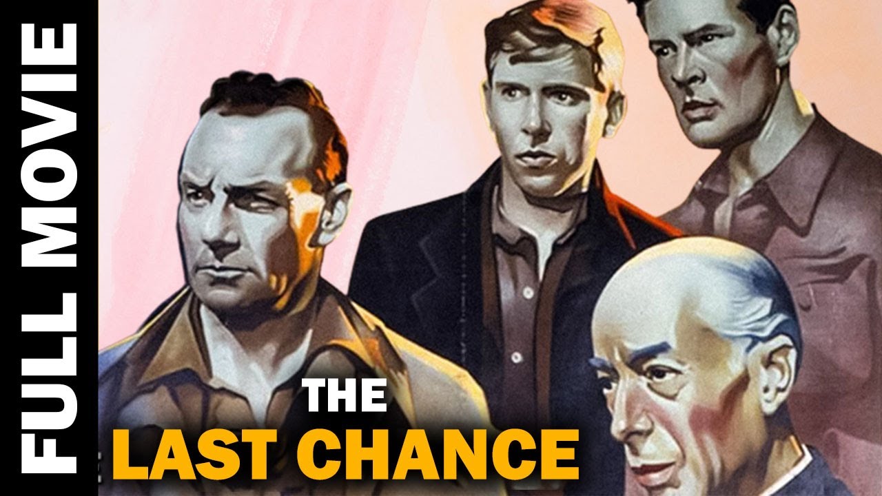The Last Chance (1945) Full Movie | Leopold Lindtberg | Ewart G ...