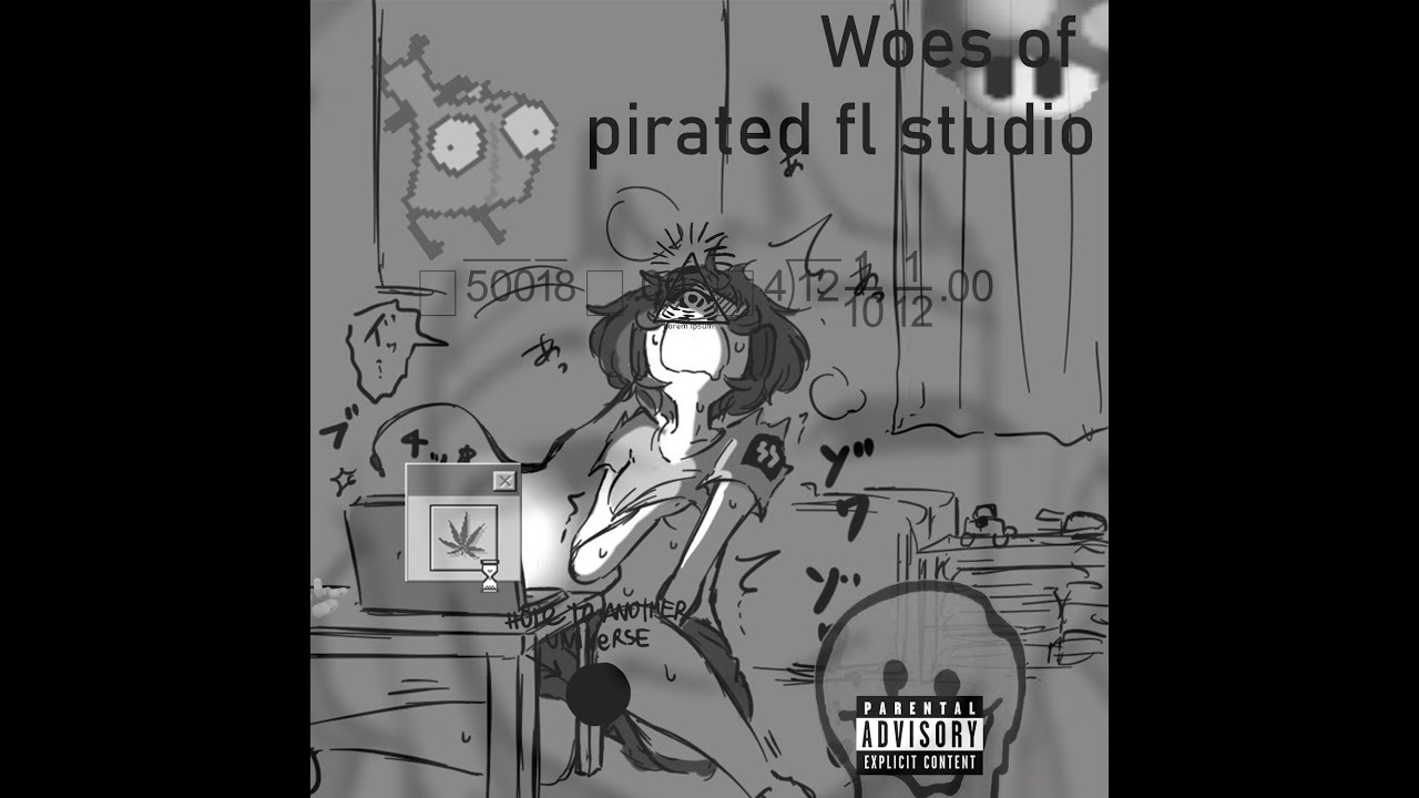 Woes of Pirated FL Studio (FULL "ALBUM") - YouTube
